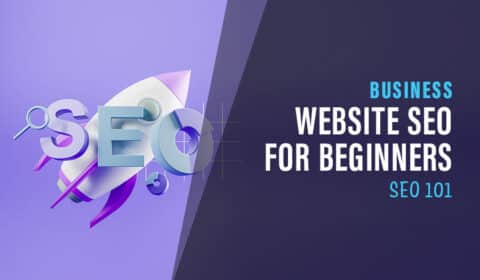 Website SEO for Beginners: Business SEO 101