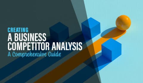 Creating a Business Competitor Analysis: Our Guide