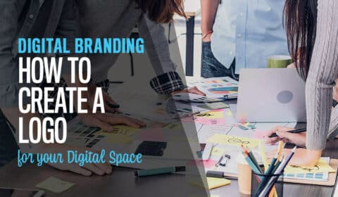 Digital Branding: How to Create Branding for your Digital Space