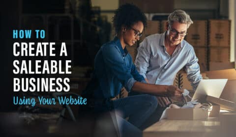 Create a Saleable Business Using Your Website