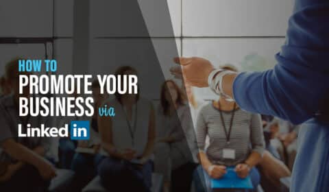 How to successfully promote your business via Linkedin