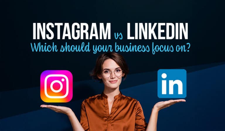 Instagram vs LinkedIn: Which Platform Should You Focus On?