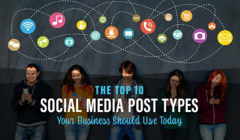 Top Social Media Post Types Your Business Should Use