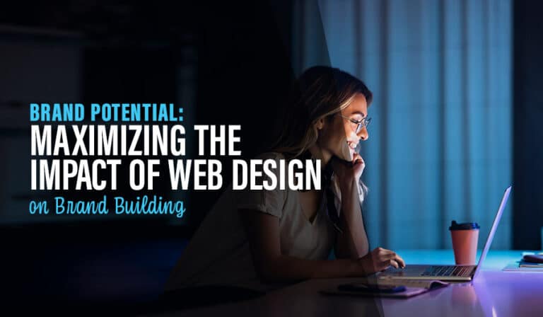 Maximizing The Impact of Website Design on Brand Building